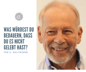 Zitat 7: was würdest du bedauern | BIOTIC INSTITUTE