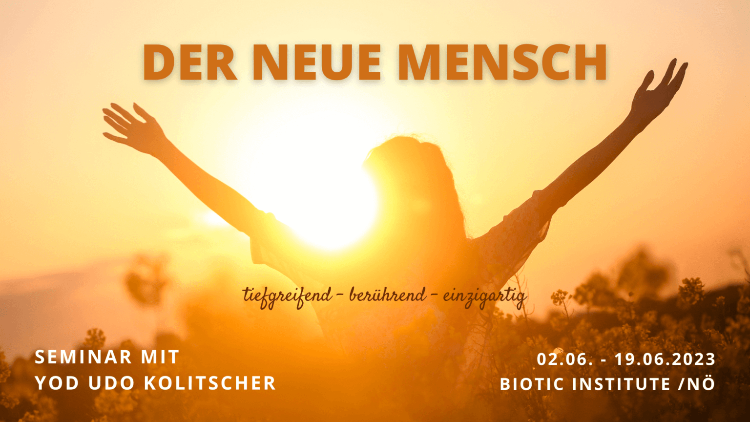 DER NEUE MENSCH -tiefgreifend - berührend - einzigartig | BIOTIC INSTITUTE