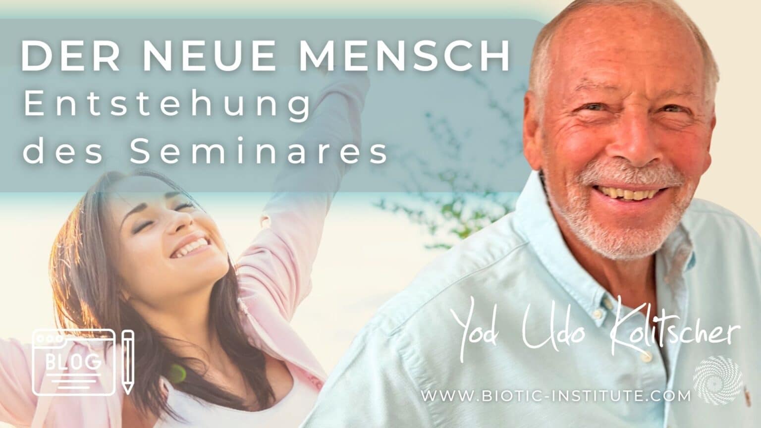 "Der Neue Mensch" - Entstehung des Seminares | BIOTIC INSTITUTE